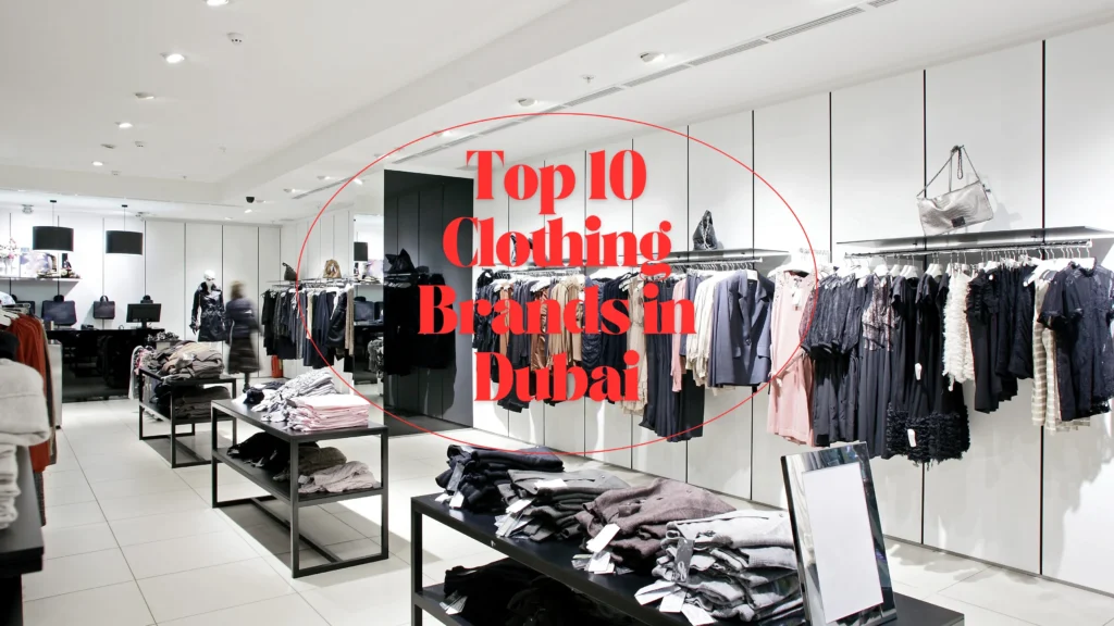Top 10 Clothing Brands in Dubai