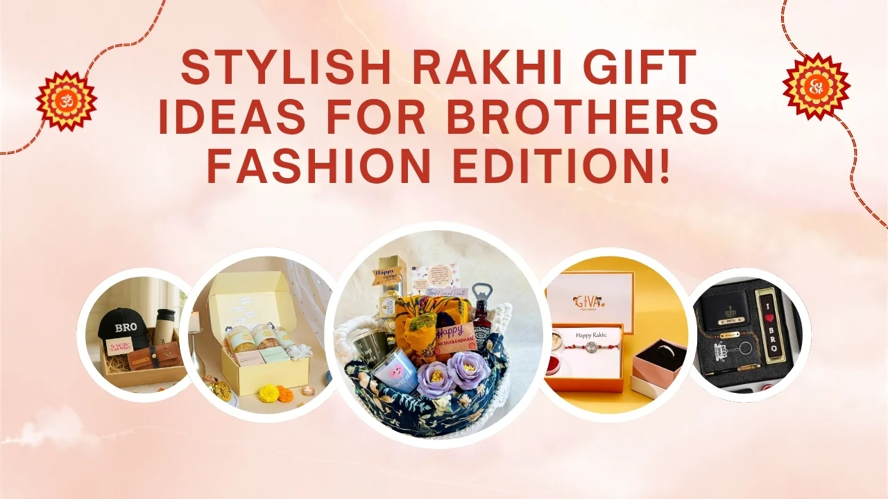 Stylish Rakhi Gift Ideas for Brothers – Fashion Edition!