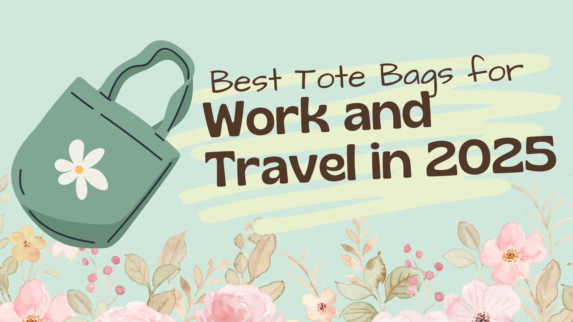 Best Tote Bags for Work and Travel in 2025